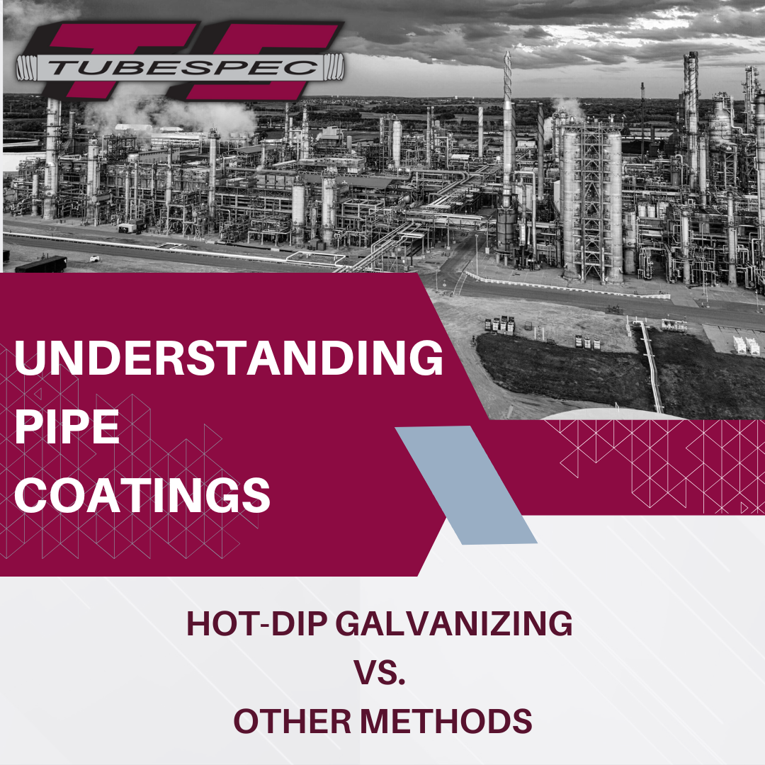 Understanding Pipe Coatings: Hot-Dipped Galvanizing vs Other Methods - TubesSpec